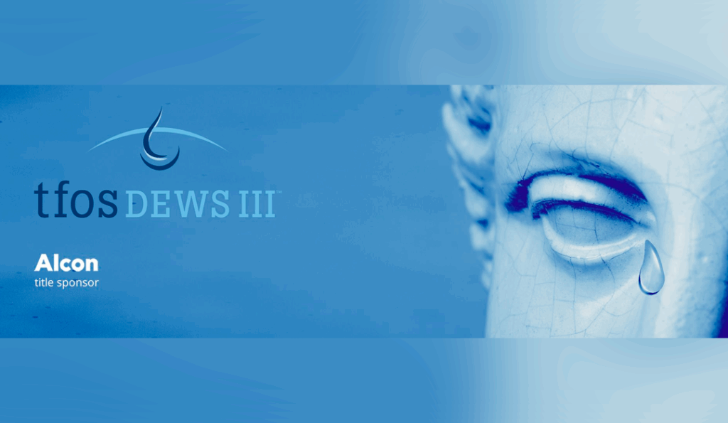 TFOS DEWS III: Un nuevo hito global en el abordaje del ojo seco ...